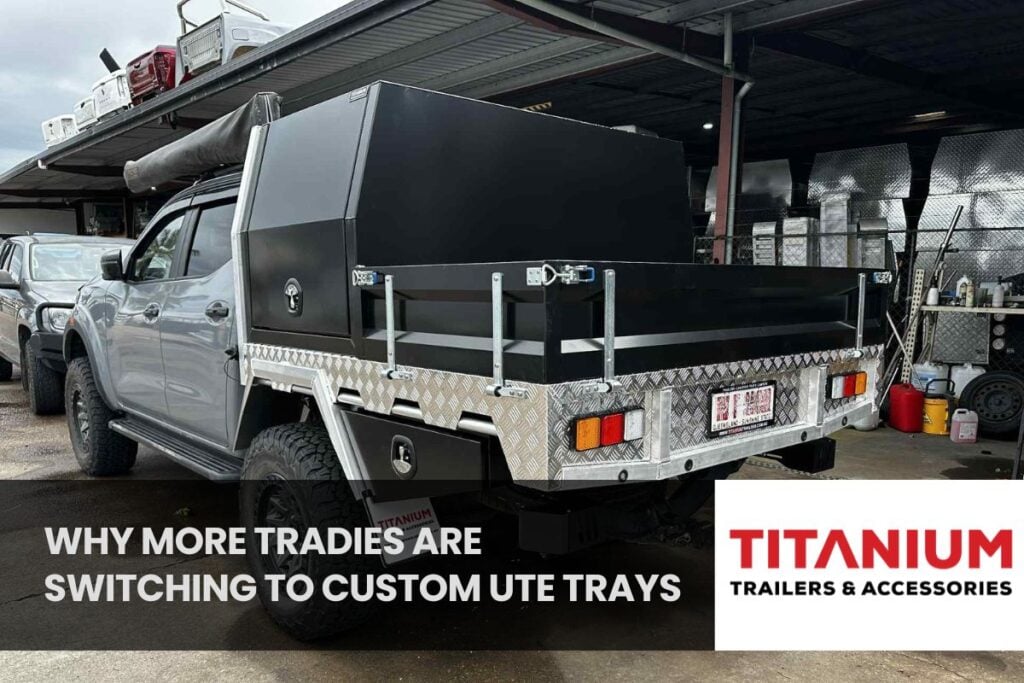 Why More Tradies Are Switching to Custom Ute Trays